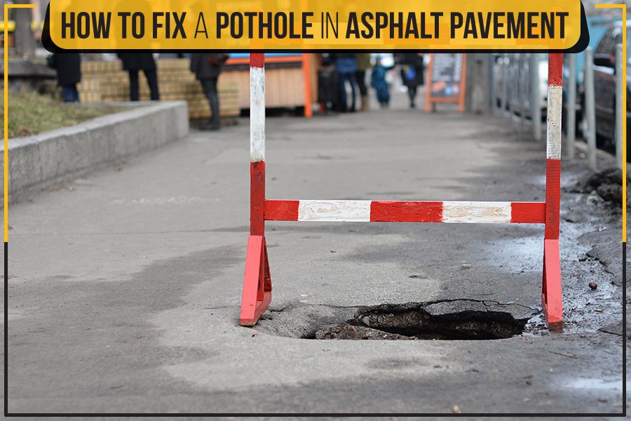 How To Fix A Pothole In Asphalt Pavement - The Pavement Group